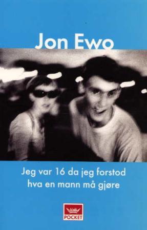 Jeg var 16 da jeg forstod hva en mann må gjøre av Jon Ewo (Heftet ...